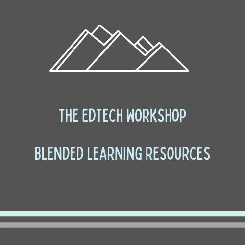 Blended Learning Resources – The EdTech Workshop